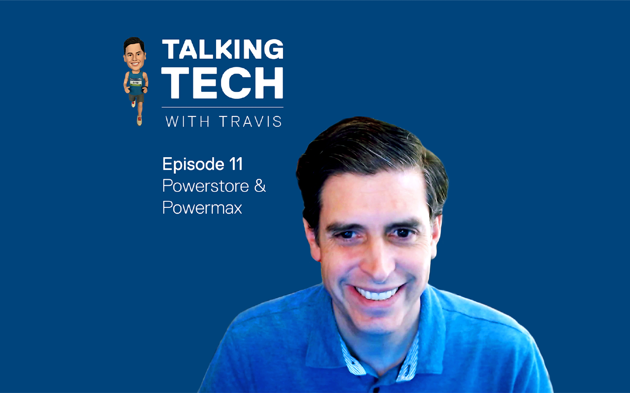 Talking Tech with Travis: Ep11- PowerMax and PowerStore .Next | Dell